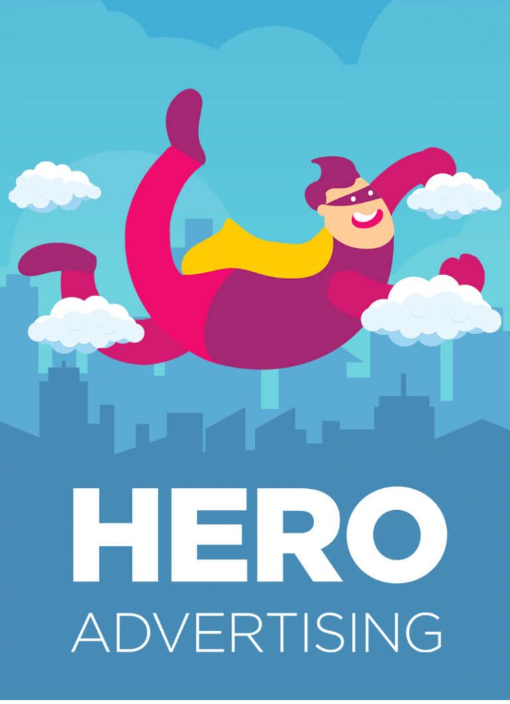 HERO Advertising – Do You Need A HERO